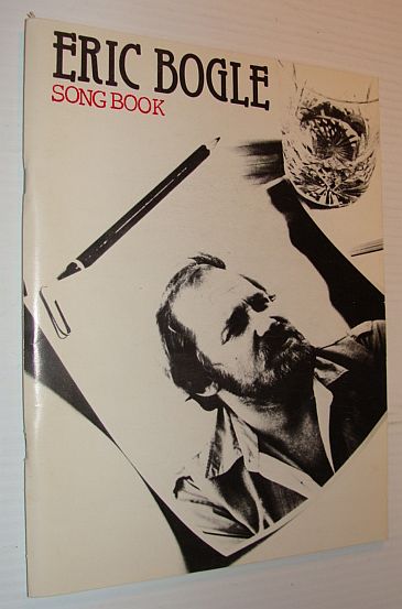 The Eric Bogle Songbook (Song Book): Forty (40) of His Best Songs