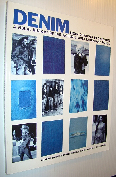 Denim: From Cowboys to Catwalks - A Visual History of the World's Most ...