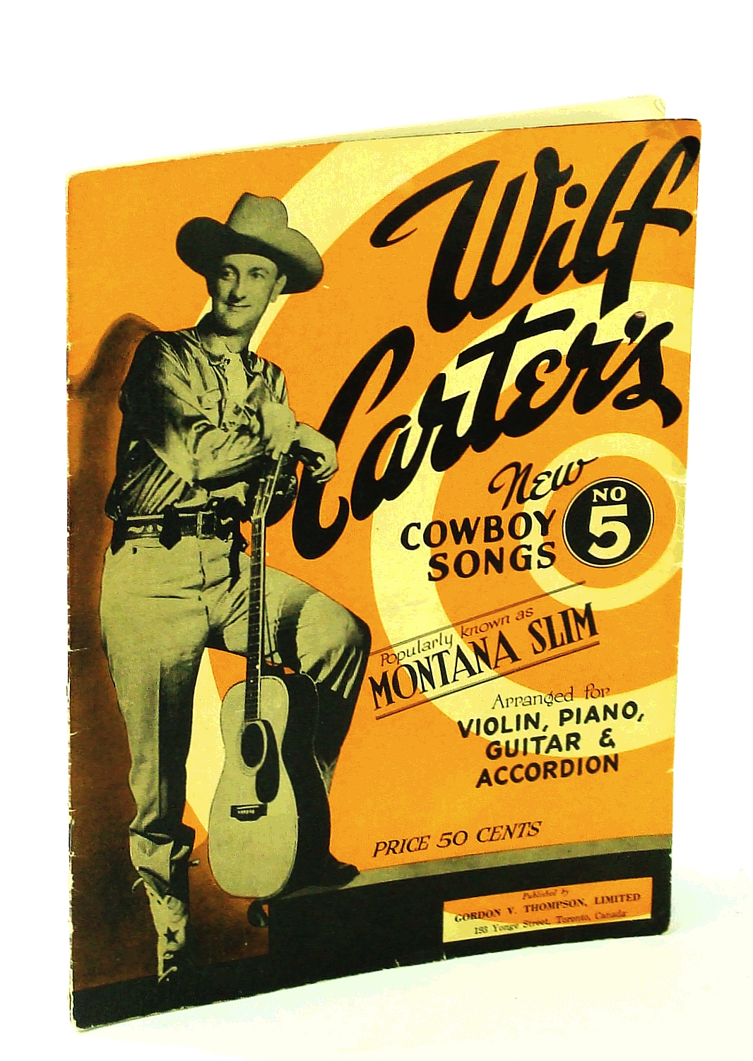 Wilf Carter's New Cowboy Songs No. 5 [Five]: Sheet Music Arranged for ...