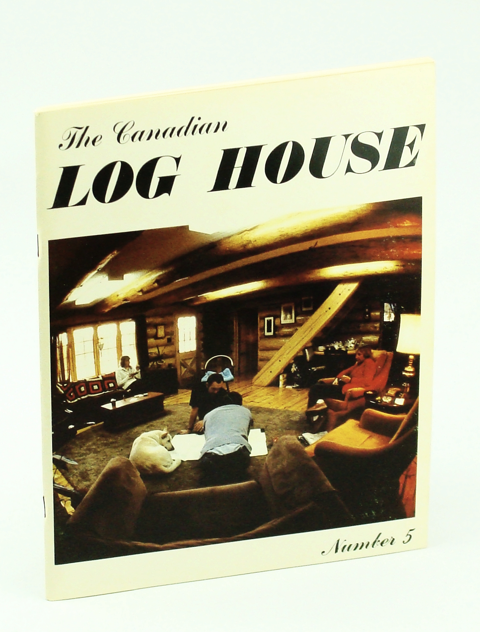 The Canadian Log House, Number 4 - Spring 1977