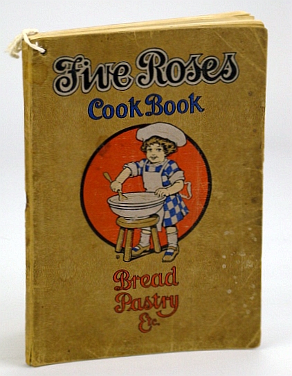 A Guide to Good Cooking with Five Roses Flour