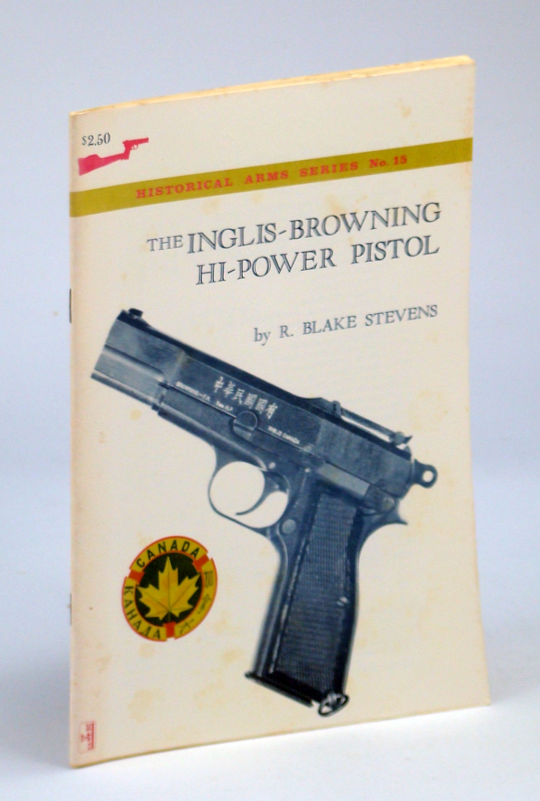 The Inglis-Browning Hi-Power Pistol: Historical Arms Series No. 15 ...